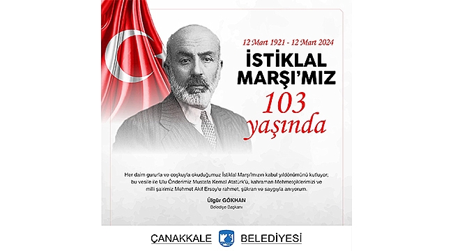 BAŞKAN GÖKHAN'IN İSTİKLAL MARŞI'NIN KABULÜNÜN YIL DÖNÜMÜ KUTLAMA MESAJI ... BAŞKAN GÖKHAN'IN İSTİKLAL MARŞI'NIN KABULÜNÜN YIL DÖNÜMÜ KUTLAMA MESAJI ...